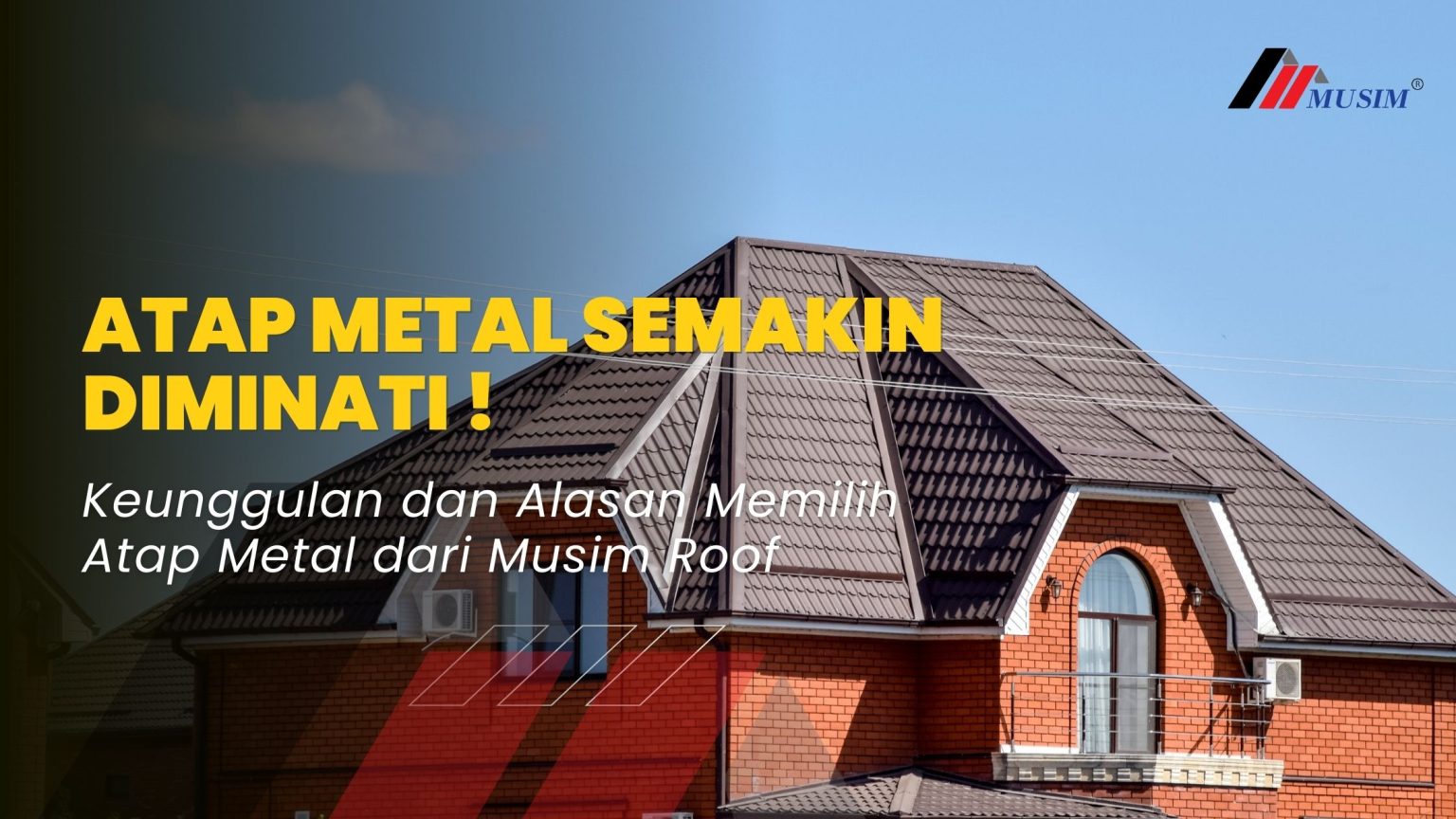Mengapa Atap Metal Semakin Diminati? Cek Keunggulan dan Alasannya ...